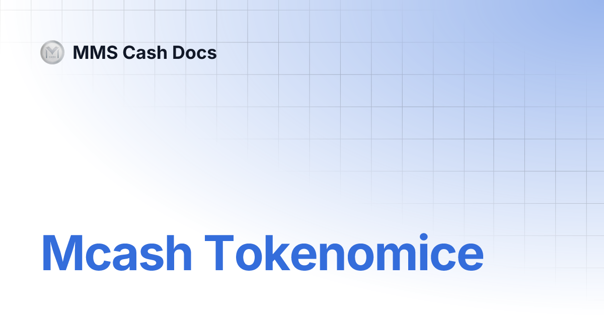 Mcash Tokenomice | MMS Cash Docs